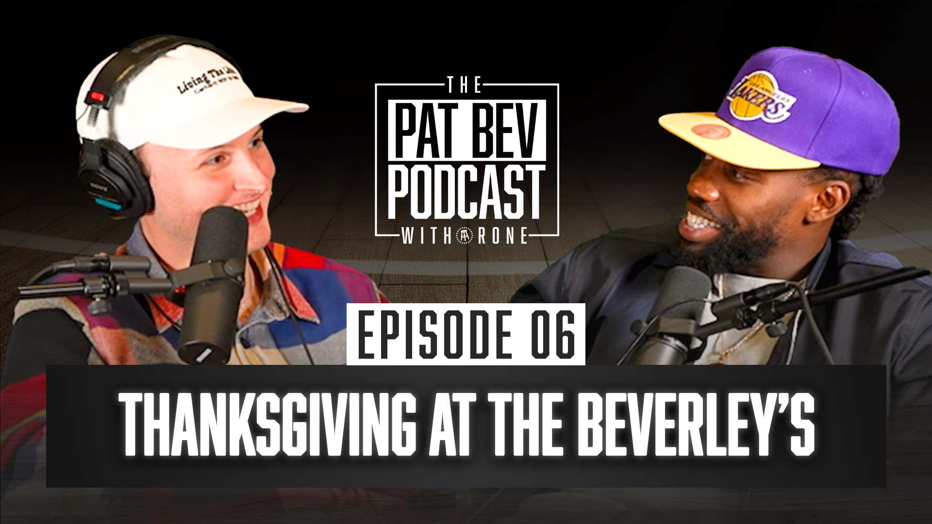 Thanksgiving at The Beverley's - The Pat Bev Podcast with Rone: Ep. 6 ...