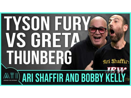 Ari Shaffir and Bobby Kelly Want to See Tyson Fury Fight Greta Thunberg ...