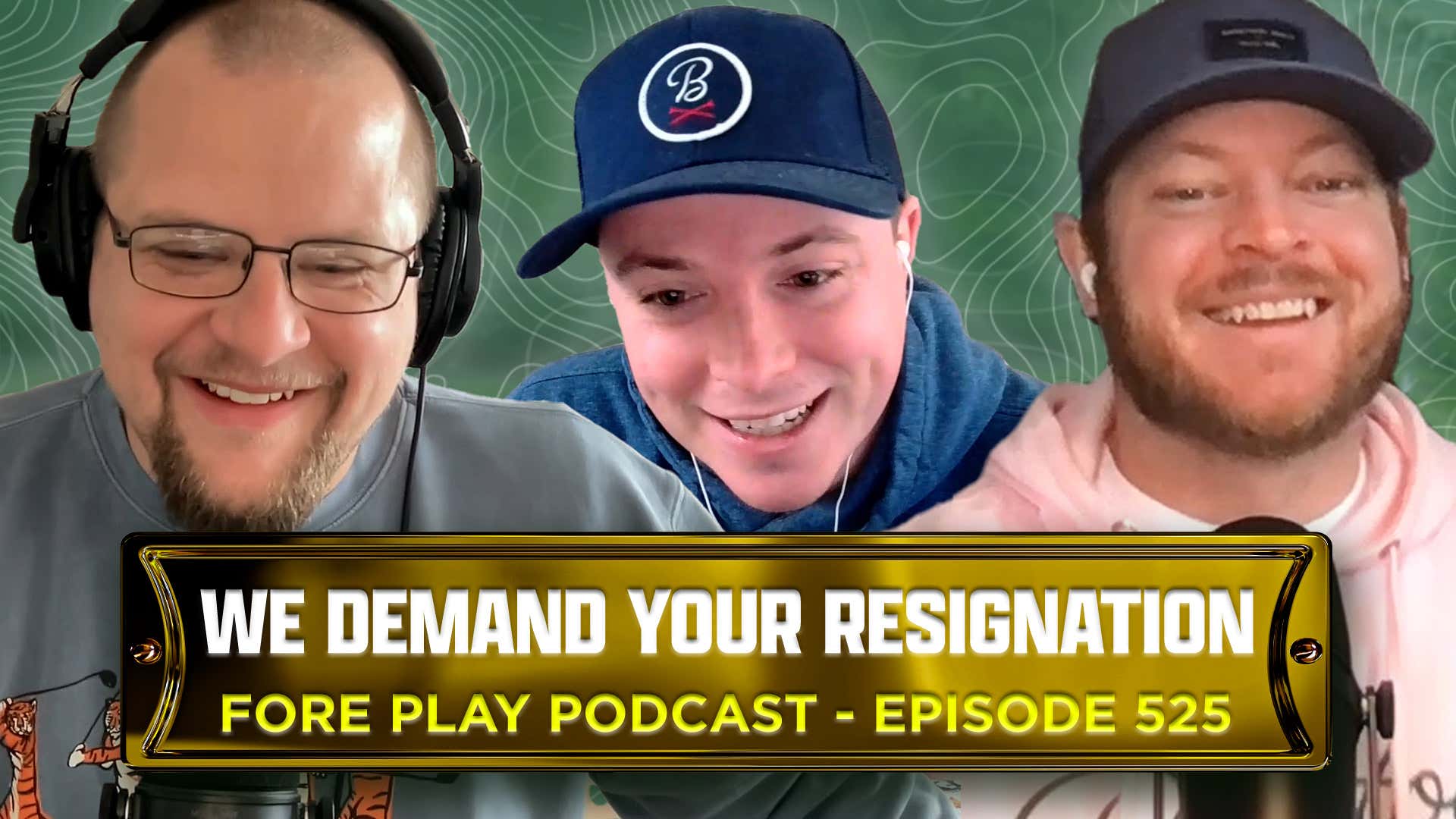 We Demand Your Resignation - Fore Play Episode 525 | Barstool Sports