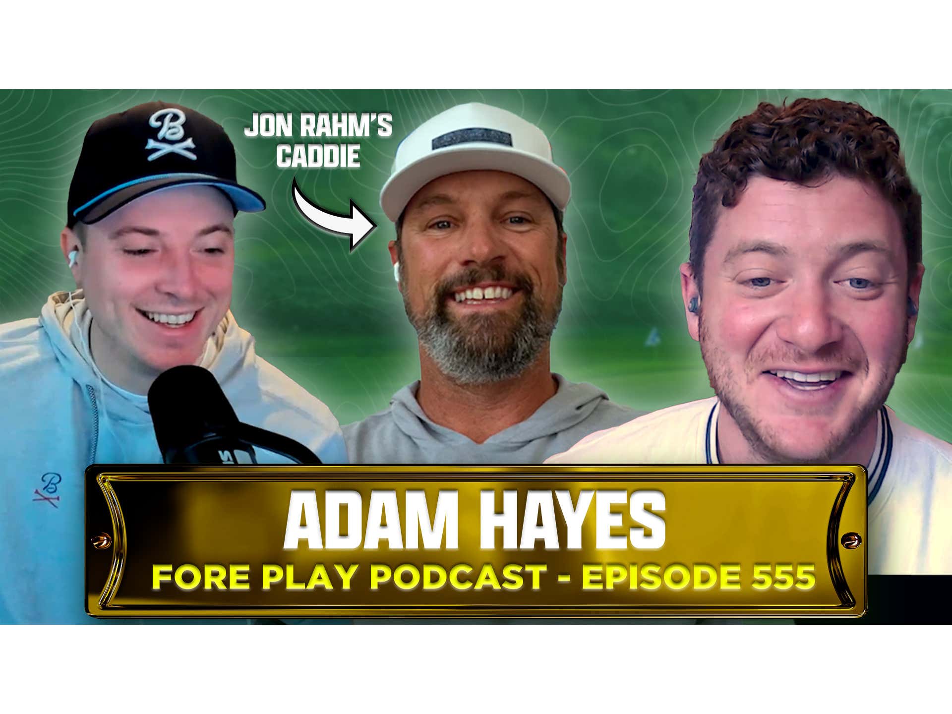 Jon Rahm’s Caddie, Adam Hayes - Fore Play Episode 555 | Barstool Sports