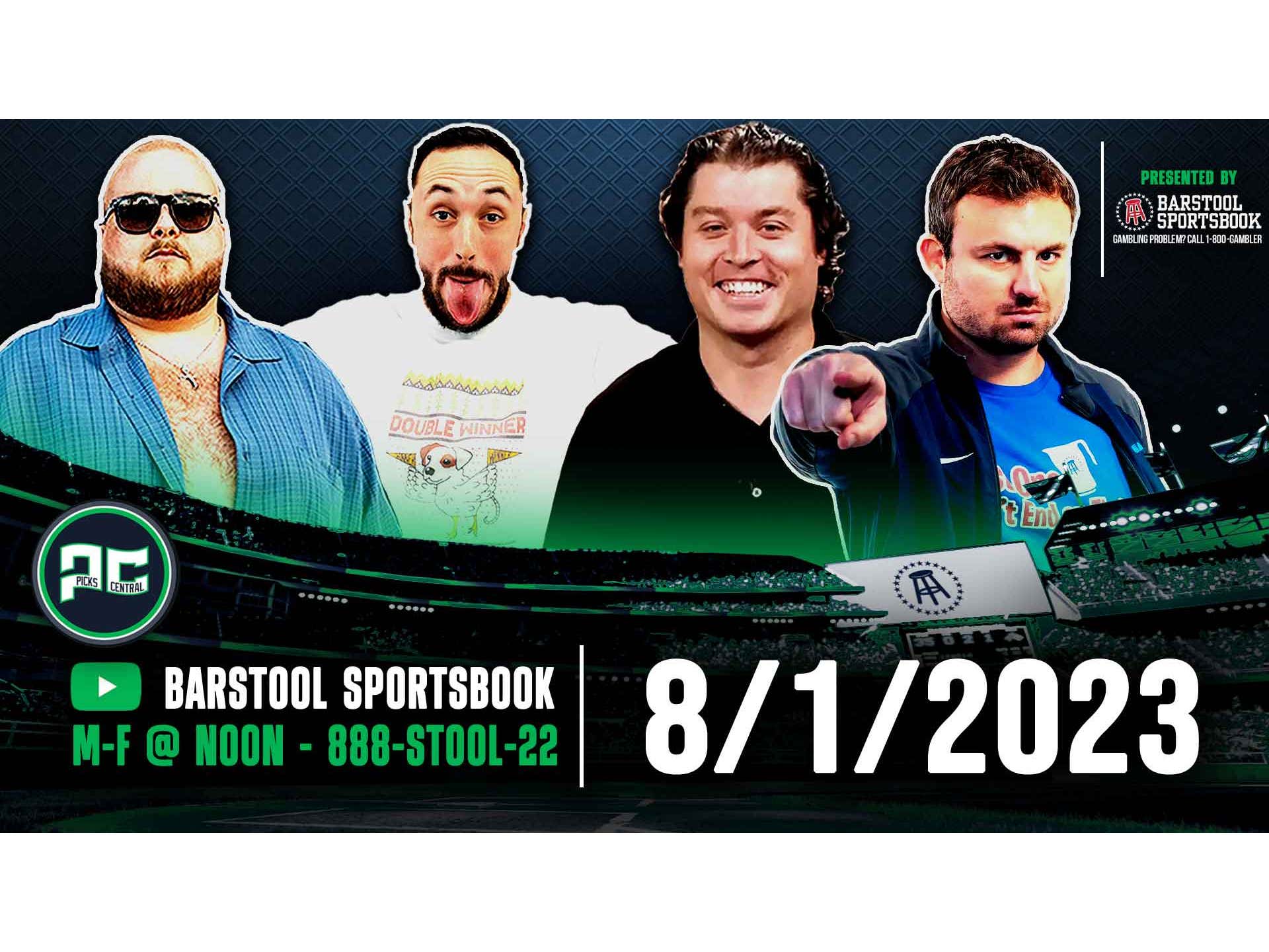 Barstool Sports Picks Central | Tuesday, August 1st, 2023 | Barstool Sports