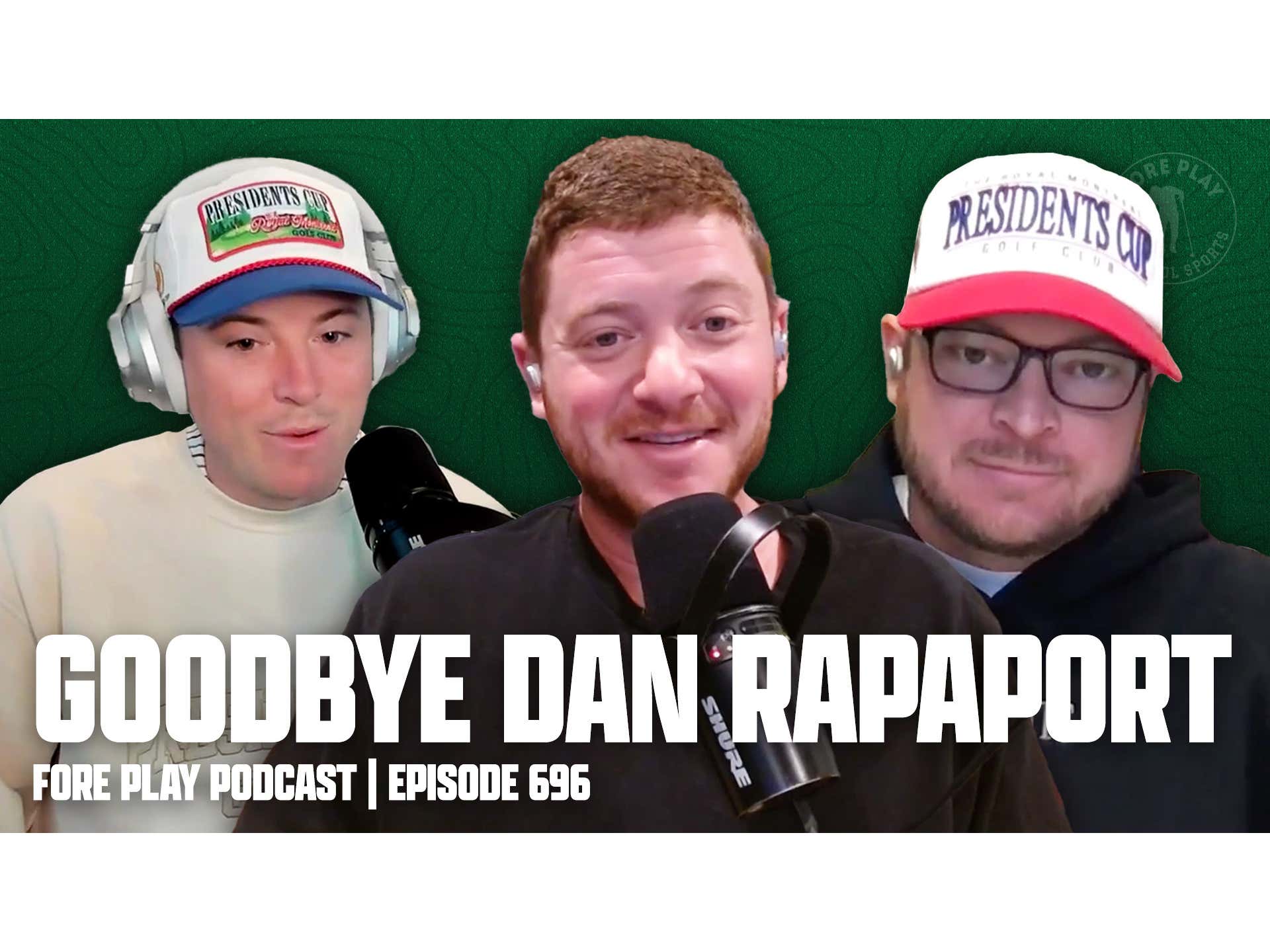 Goodbye Dan Rapaport - Fore Play Episode 696 | Barstool Sports